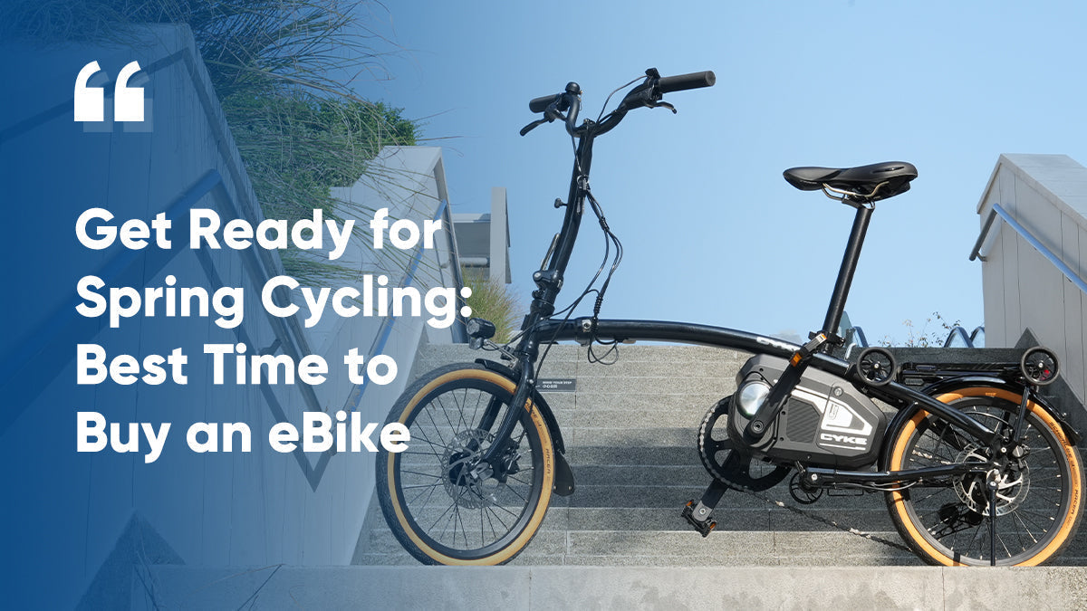 Get Ready for Spring Cycling: Best Time to Buy an eBike – CYKE Bikes