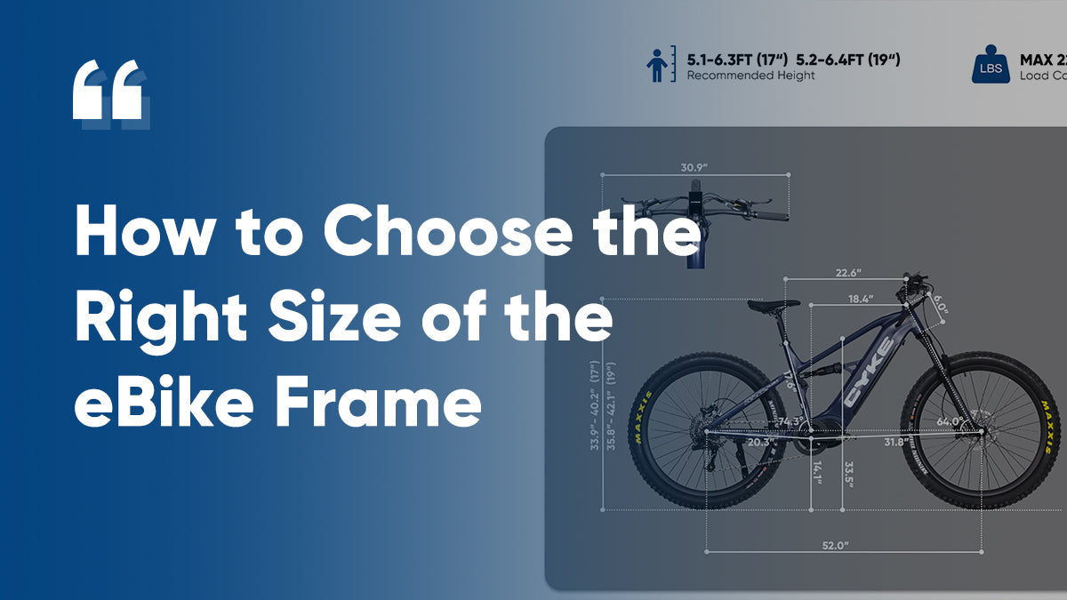 How to Choose the Right Size of the eBike Frame – CYKE Bikes